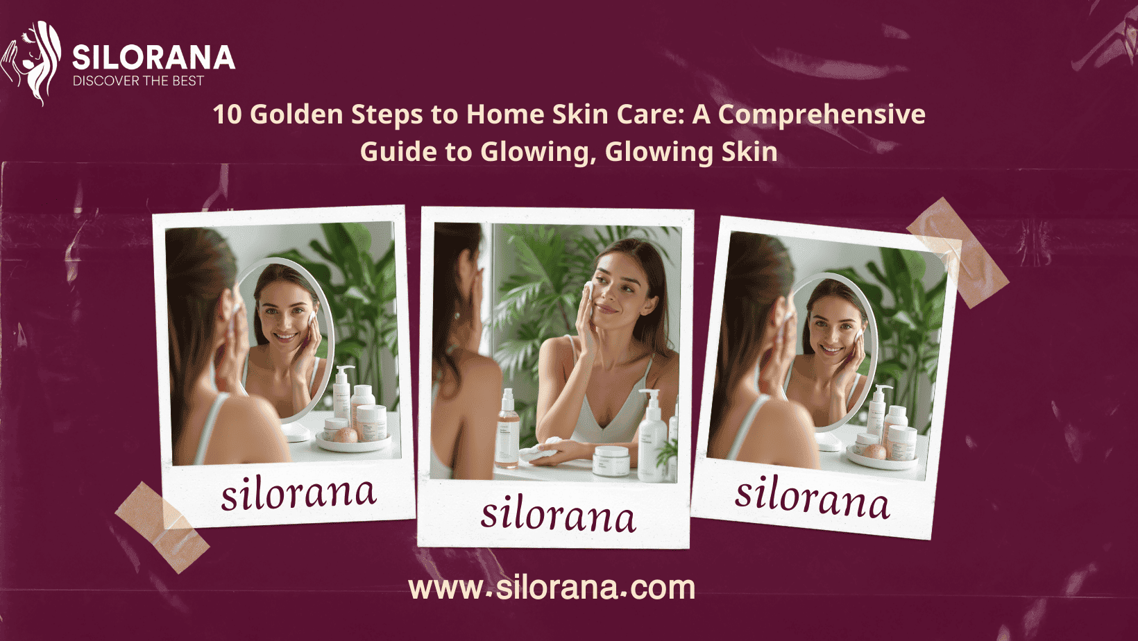 skin care: The Best 10 Golden Steps at home SILORANA